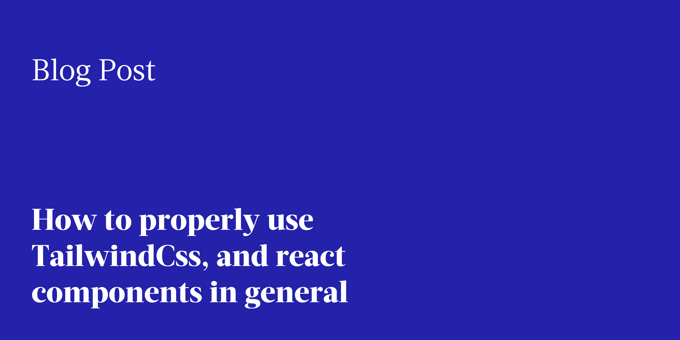 Subvisual How To Properly Use Tailwindcss And React Components In General