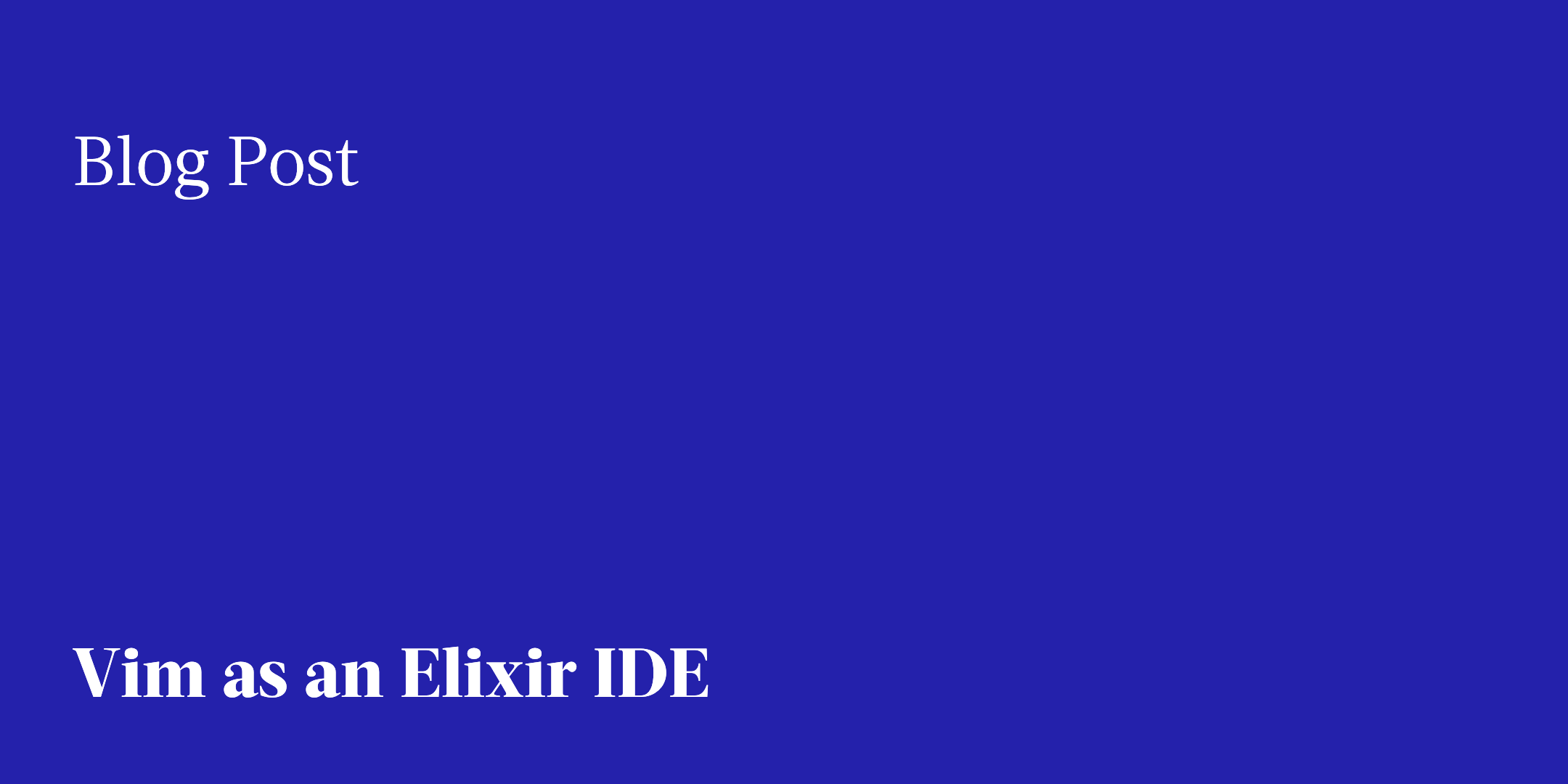 Subvisual | Vim as an Elixir IDE